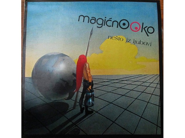 Magicno Oko-Nesto iz Ljubavi LP (1985)