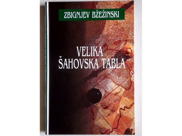 Zbignjev Bžežinski: VELIKA ŠAHOVSKA TABLA Novo!!