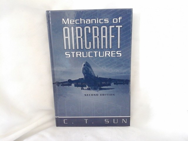 Mechanics of aircraft structures C T Sun