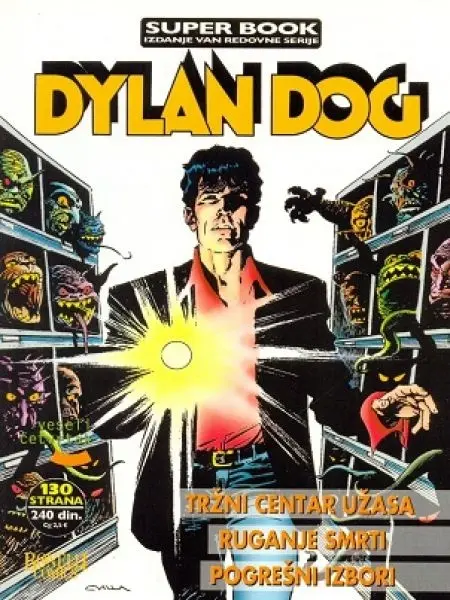 Veseli Četvrtak DYLAN DOG SUPER BOOK 18 - TRŽNI CENTAR UŽASA - RUGANJE SMRTI - POGREŠNI IZBORI