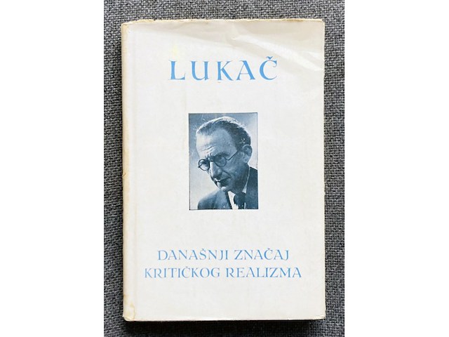 Današnji značaj kritičkog realizma - Đerđ Lukač