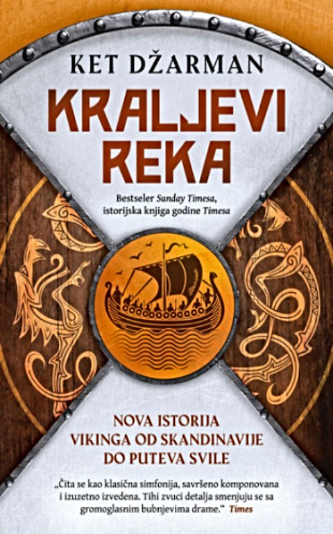 Kraljevi reka : nova istorija Vikinga od Skandinavije do Puteva svile