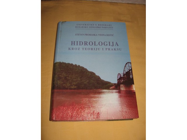 Hidrologija kroz teoriju i praksu - Prohaska, Ristić