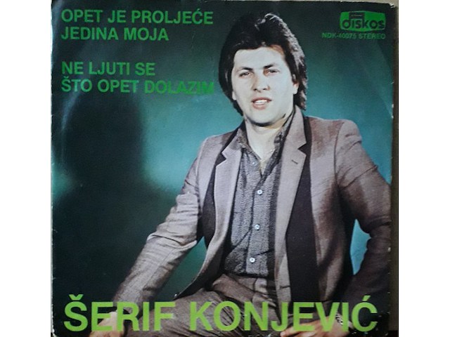 Šerif Konjević – Opet Je Proljeće Jedina Moja - Ne Ljut