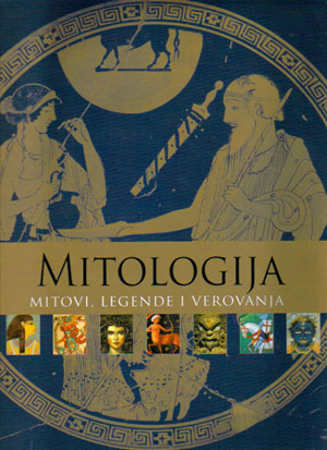 MITOLOGIJA mitovi legende i verovanja