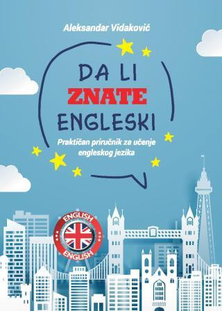 DA LI ZNATE ENGLESKI praktičan priručnik za učenje engleskog jezika - Aleksandar Vidaković