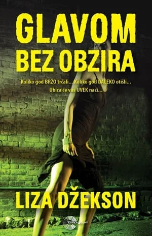 Liza Džekson – GLAVOM BEZ OBZIRA