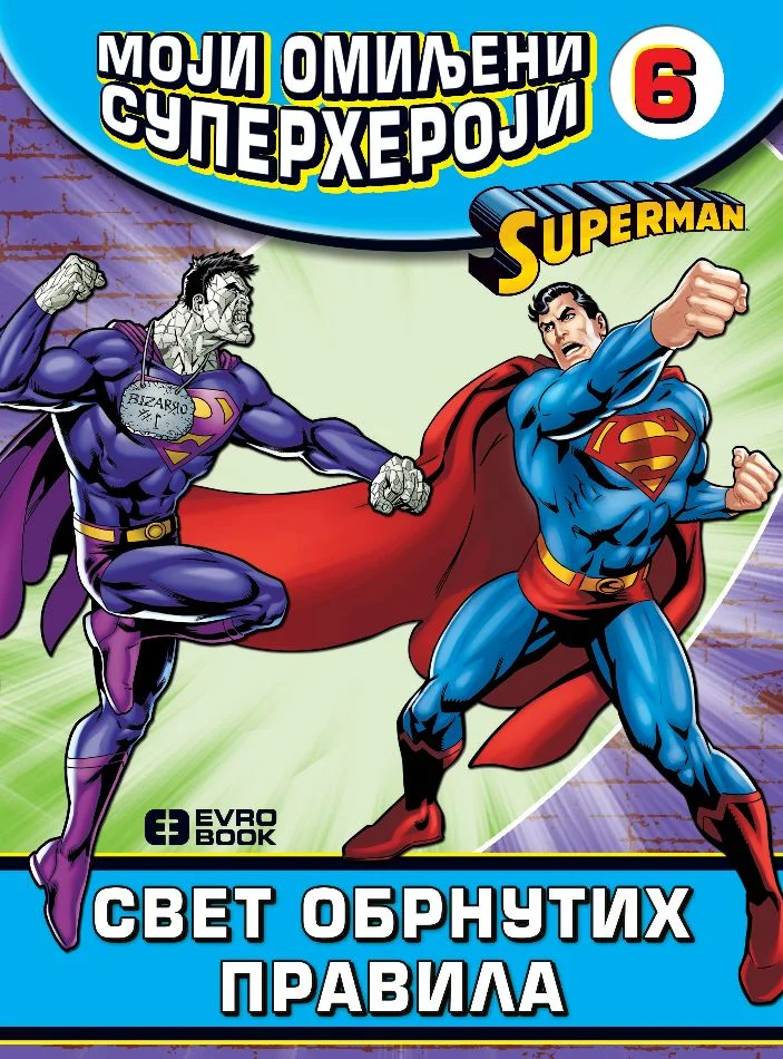 Moji omiljeni superheroji 6 – Svet obrnutih pravila