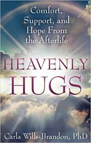 Heavenly Hugs: Comfort, Support, and Hope From the Afterlife