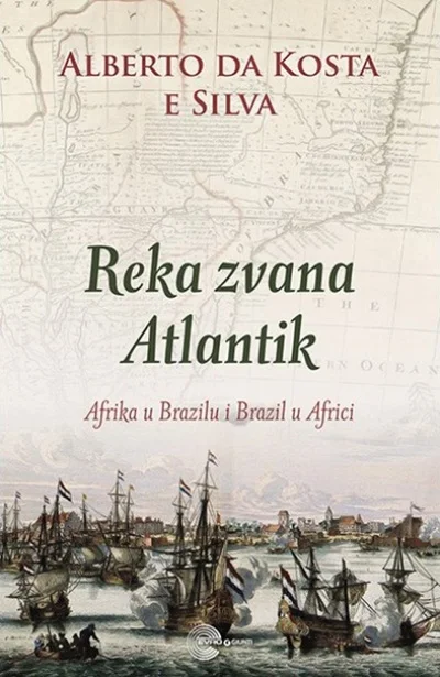 Alberto da Kosta e Silva – REKA ZVANA ATLANTIK