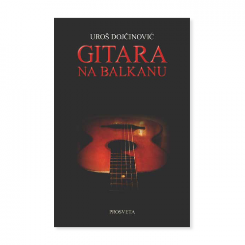 Gitara na Balkanu – Uroš Dojčinović