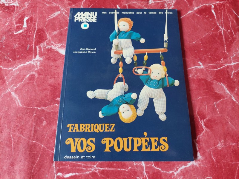 FABRIQUEZ VOS POUPEES - ANN ROCARD