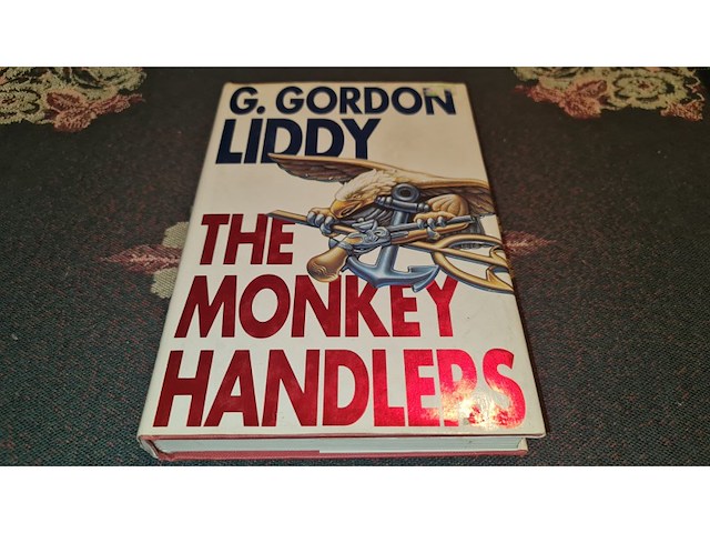 G. Gordon Liddy - The monkey handlers
