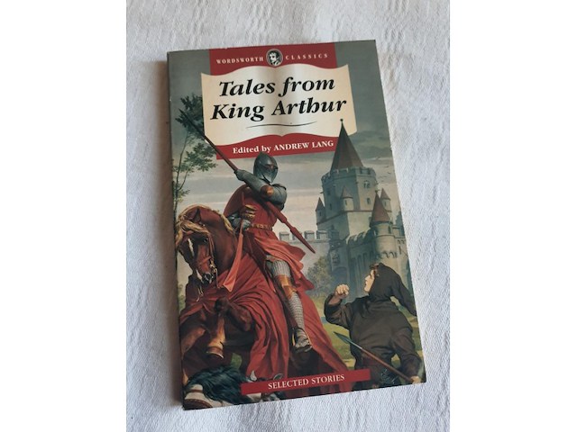 TALES FROM KING ARTHUR- Edited by Andrew Lang