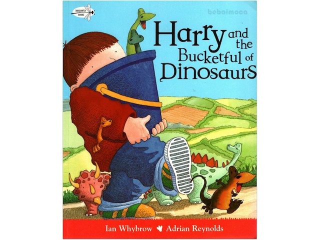 HARRY AND THE BUCKETFUL OF DINOSAURS - Ian Whybrow