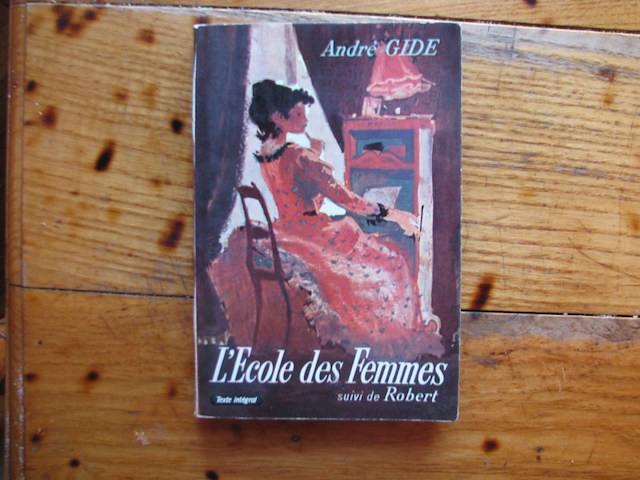 ANDARE GIDE - L`ECOLE DES FEMMES