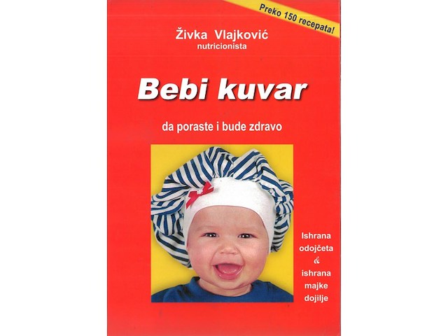 Živka Vlajković - BEBI KUVAR (preko 150 recepata)