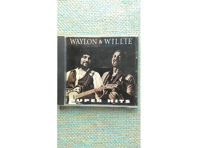 Waylon &; Willie Super hits