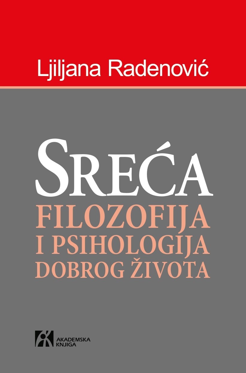 SREĆA.
Filozofija i psihologija dobrog života