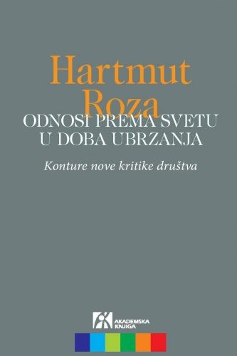 ODNOSI PREMA SVETU U DOBA UBRZANJA Konture nove kritike društva