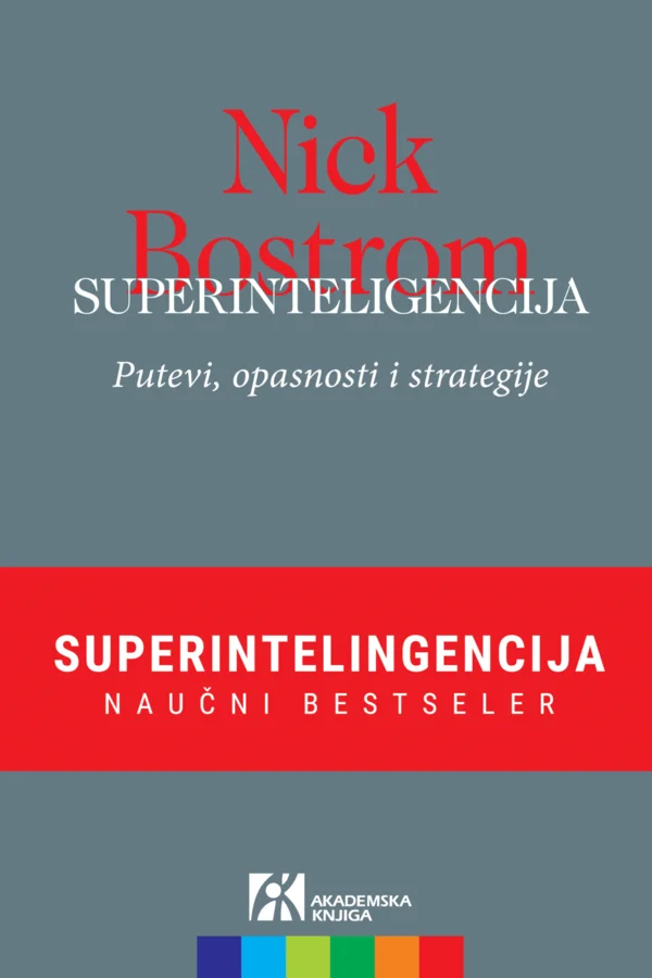 SUPERINTELIGENCIJA. Putevi, opasnosti i strategije