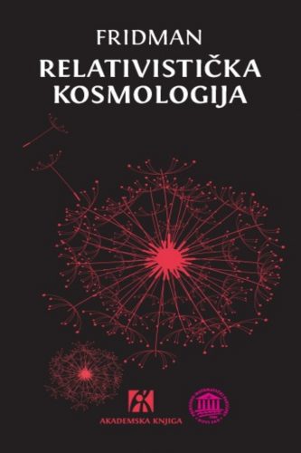 RELATIVISTIČKA KOSMOLOGIJA. Odabrani radovi