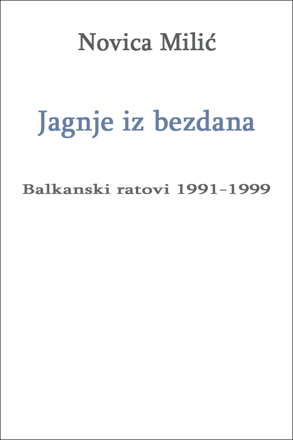 JAGNJE IZ BEZDANA. Balkanski ratovi 1991 ― 1999