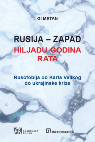 RUSIJA – ZAPAD. HILJADU GODINA RATA