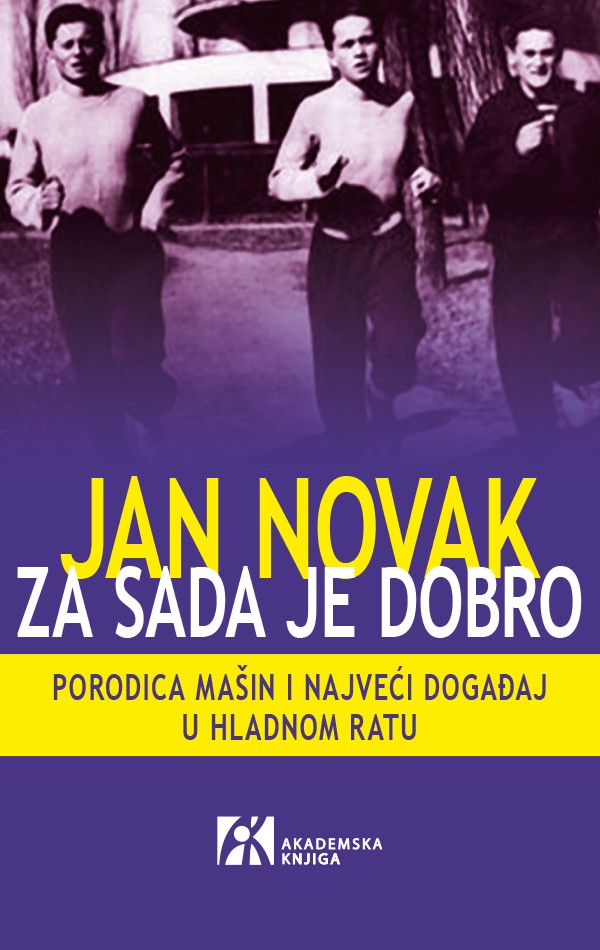 ZA SADA JE DOBRO. Porodica Mašin i najveći događaj u Hladnom ratu