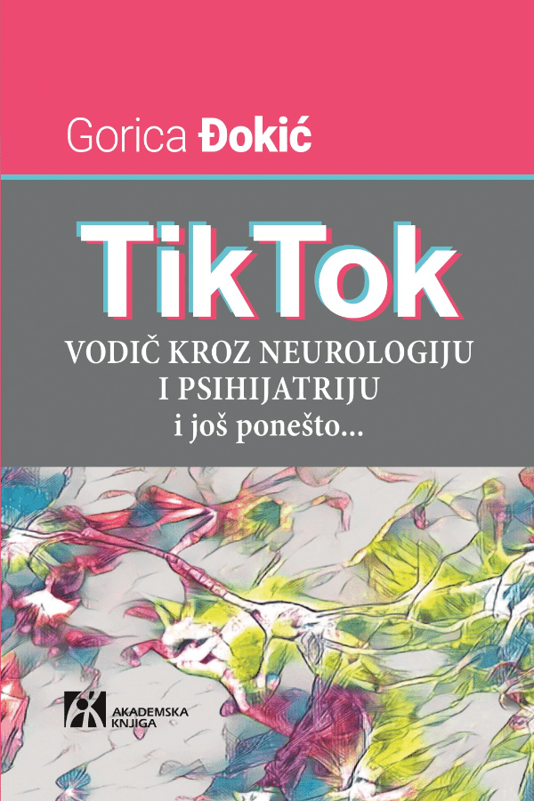 TIKTOK VODIČ KROZ NEUROLOGIJU I PSIHIJATRIJU i još ponešto