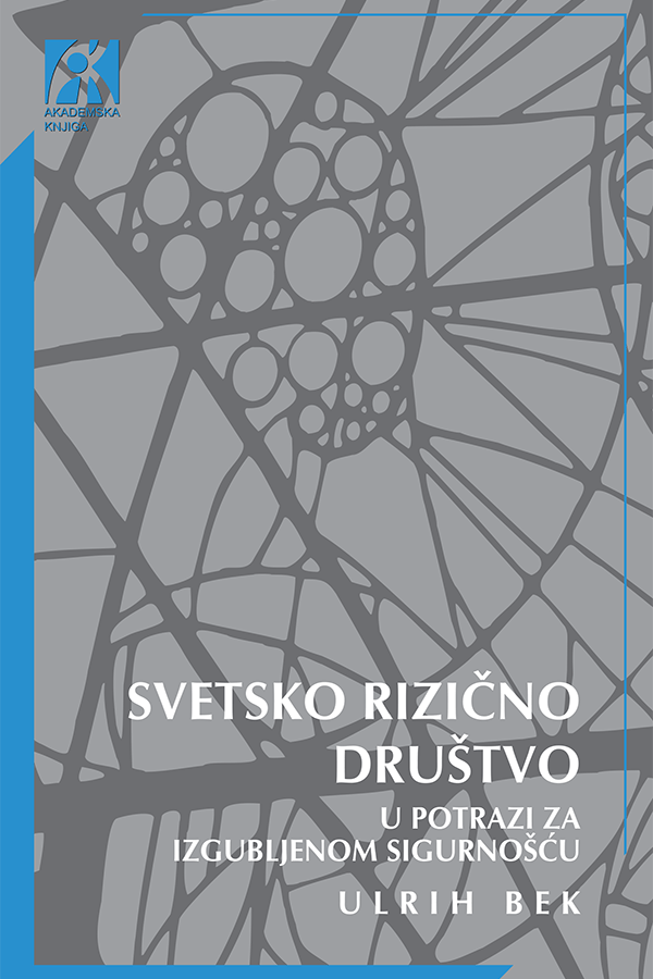 SVETSKO RIZIČNO DRUŠTVO. U potrazi za izgubljenom sigurnošću