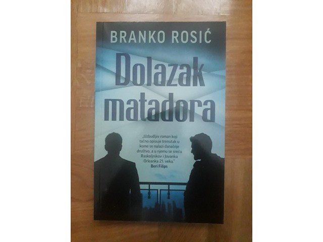 Dolazak matadora - Branko Rosić