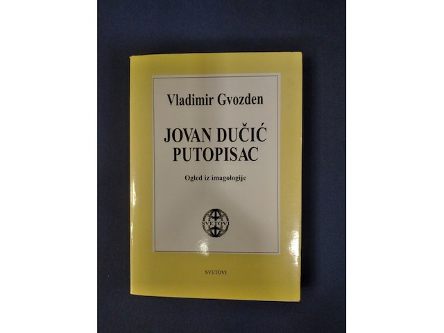 Jovan Ducic putopisac - Vladimir Gvozden
