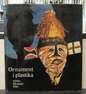 ORNAMENT I PLASTIKA (Afrika, Okeanija, Sibir)