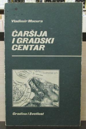 ČARŠIJA I GRADSKI CENTAR – VLADIMIR MACURA