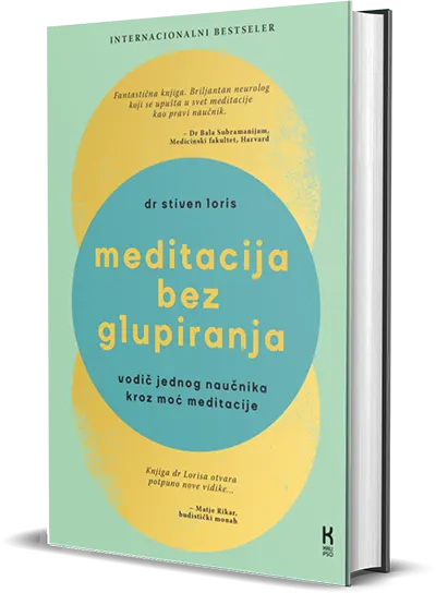meditacija bez glupiranja: vodič jednog naučnika kroz moć meditacije
