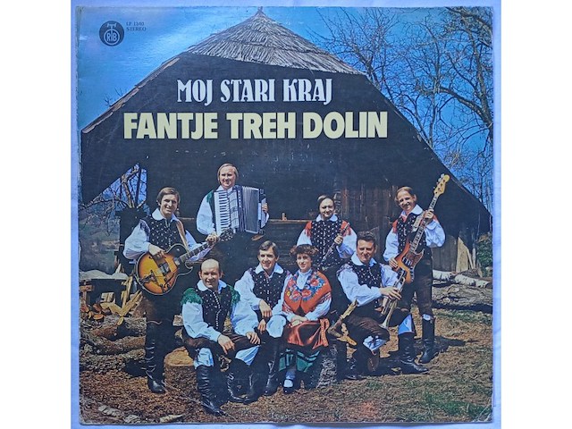 FANTJE TREH DOLIN - MOJ STARI KRAJ (Neslusana!!!)