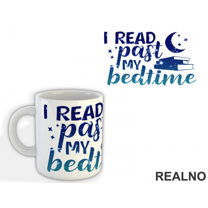 I READ PAST MY BEDTIME - NIGHT BLUE - COLORS - BOOKS - ČITANJE - KNJIGE - ŠOLJA