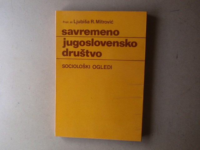 Ljubiša Mitrović - SAVREMENO JUGOSLOVENSKO DRUŠTVO