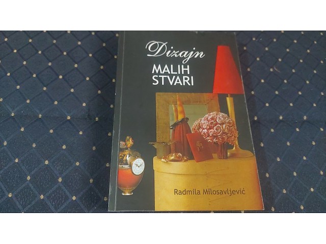 Dizajn malih stvari/Radmila Milosavljevic