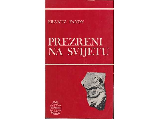 PREZRENI NA SVIJETU / FRANTZ FANON - odličnO