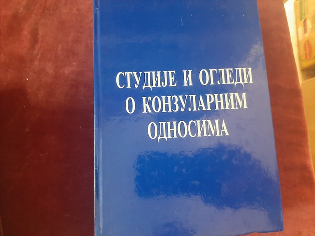 617 Studije i ogledi o konzularnim odnosima Đorđe Lopić