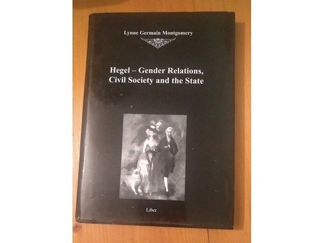 Lynne Montgomery HEGEL-GENDER RELATIONS CIVIL SOCIETY A