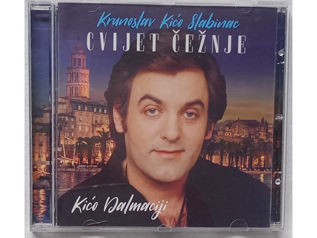 Krunoslav Kico Slabinac - Cvijet ceznje-Kico Dalmaciji