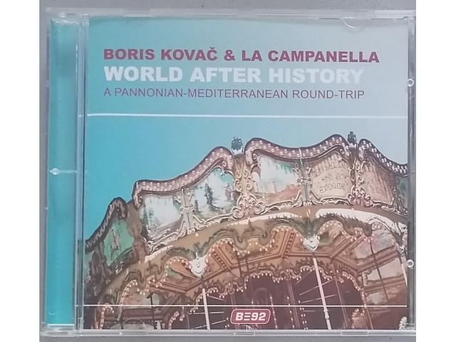 Boris Kovač &; La Campanella – World After History