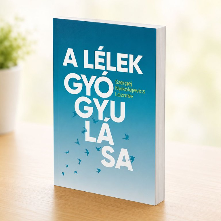SZERGEJ LAZAREV - A lélek gyógyulása