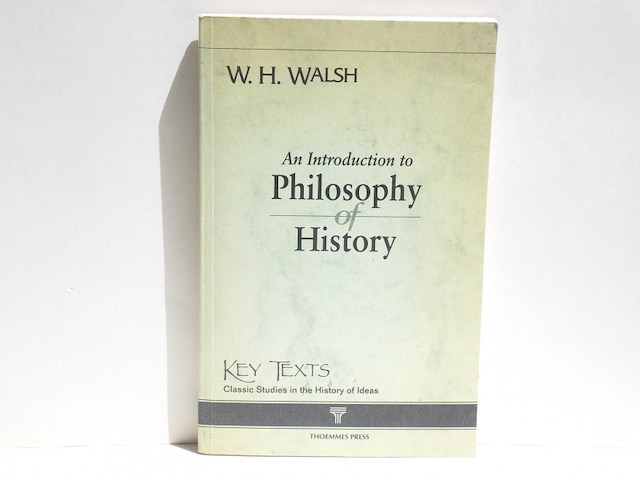 Philosophy of History an introduction to - W.H. Walsh