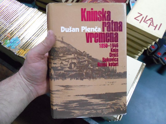 Dušan Plenča.Kninska ratna vremena 1850-1946