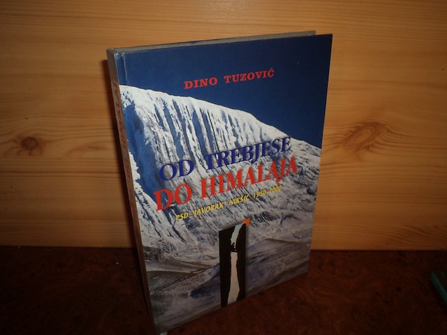 Od Trebjese do Himalaja - Dino Tuzović