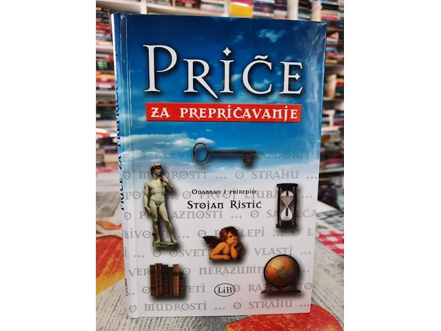 Priče za prepričavanje - Stojan Ristić